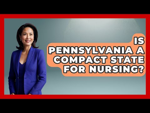 Is Pennsylvania A Compact State For Nursing? - Nursing Knowledge Exchange