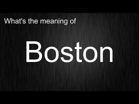 What's the meaning of "Boston", How to pronounce Boston?
