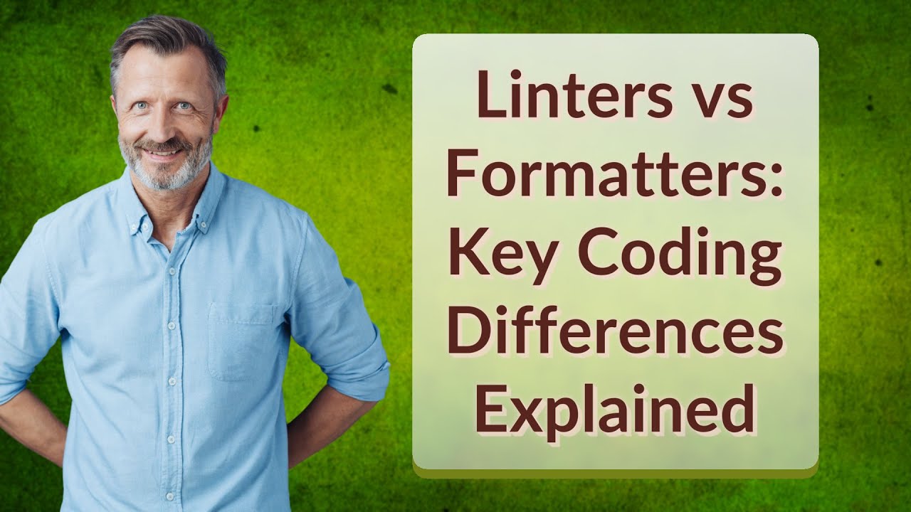 Linters vs Formatters: Key Coding Differences Explained