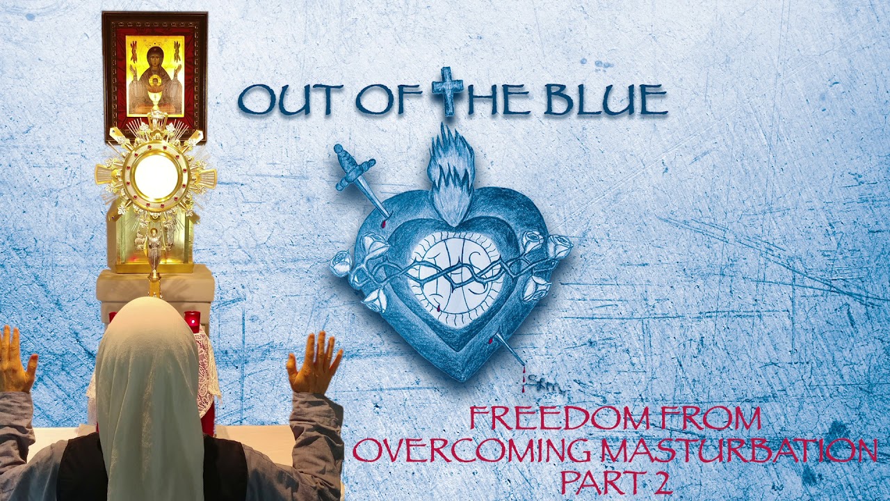 Freedom From Masturbation Part 2