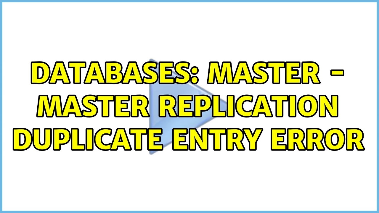 Databases: Master - Master replication Duplicate entry error (2 Solutions!!)