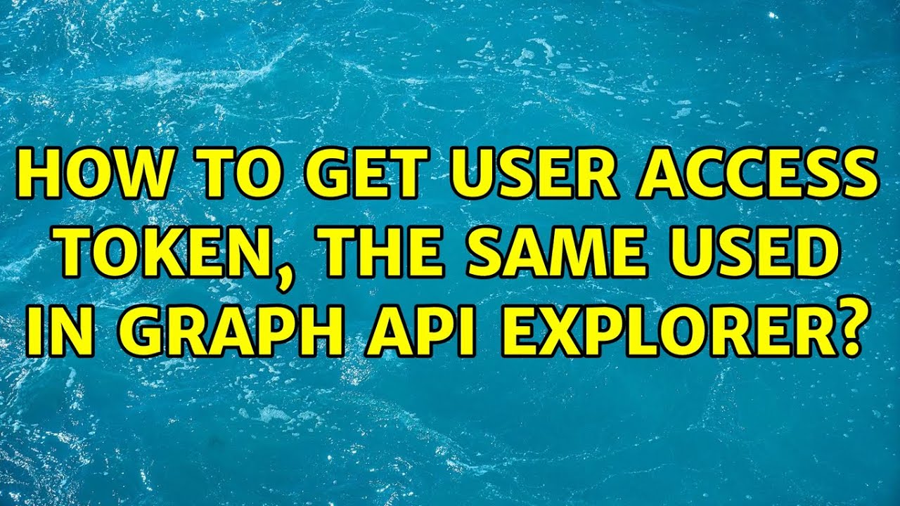 How to get USER access token, the same used in Graph API Explorer?