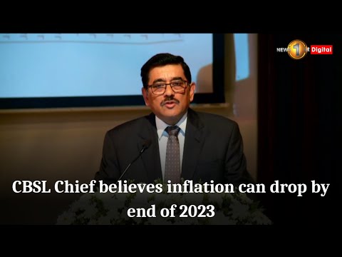 CBSL Chief believes inflation can drop by end of 2023