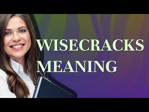 Wisecracks | meaning of Wisecracks