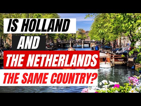 The Netherlands Explained: Is Holland and the Netherlands the Same Country?| World Facts Unraveled