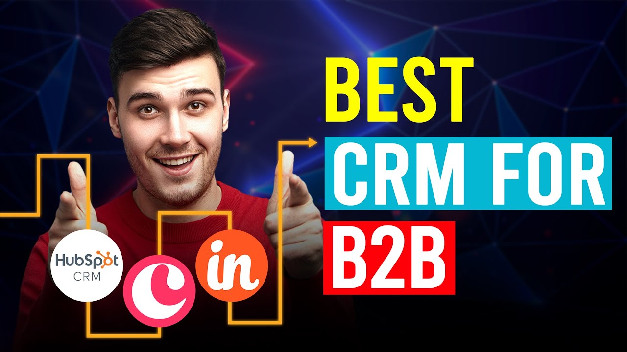 Best CRM For B2B (Which Is The Best CRM For B2B?)