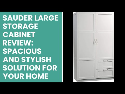 Sauder Large Storage Cabinet Review: Spacious and Stylish Solution for Your Home