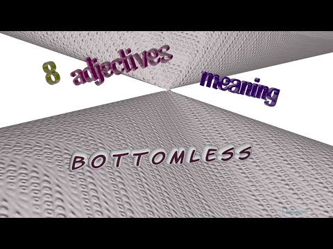 bottomless - 8 adjectives with the meaning of bottomless (sentence examples)