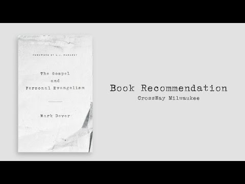 The Gospel & Personal Evangelism by Mark Dever (Book Recommendation ...