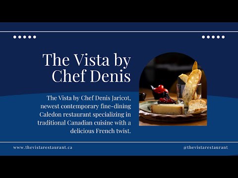 Chef Denis Jaricot | The Vista Restaurant | Orangeville, Caledon