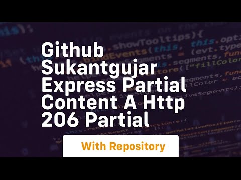 github sukantgujar express partial content a http 206 partial
