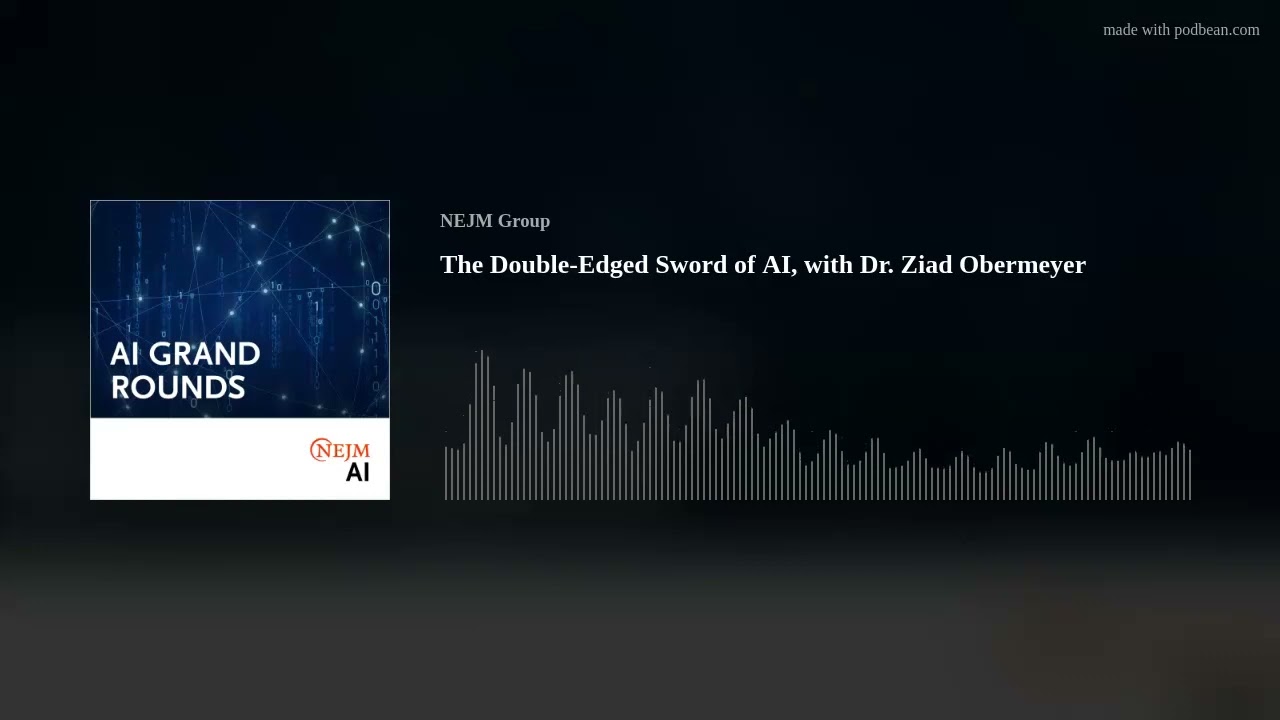The Double-Edged Sword of AI, with Dr. Ziad Obermeyer
