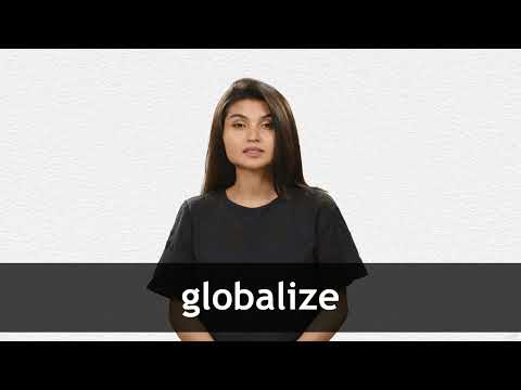 GLOBALIZE definition and meaning | Collins English Dictionary