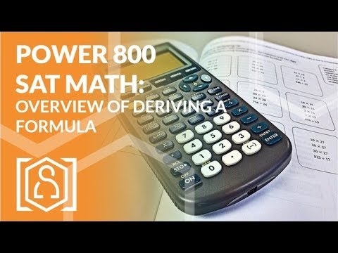 Power 800 SAT Math - Overview of Deriving a Formula