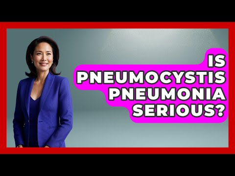 Is Pneumocystis Pneumonia Serious? - The Disease Encyclopedia