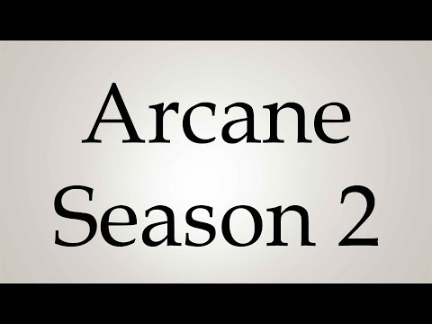 How to Pronounce ''Arcane Season 2''