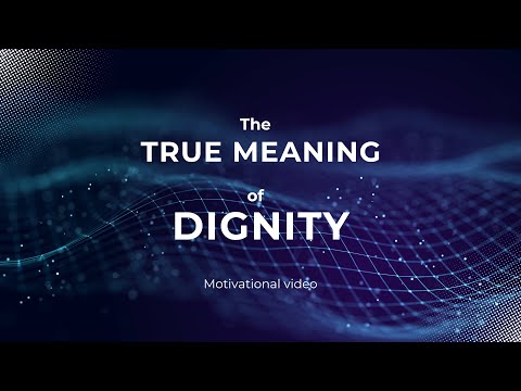 The True Meaning of Dignity - Motivational video (10th February)