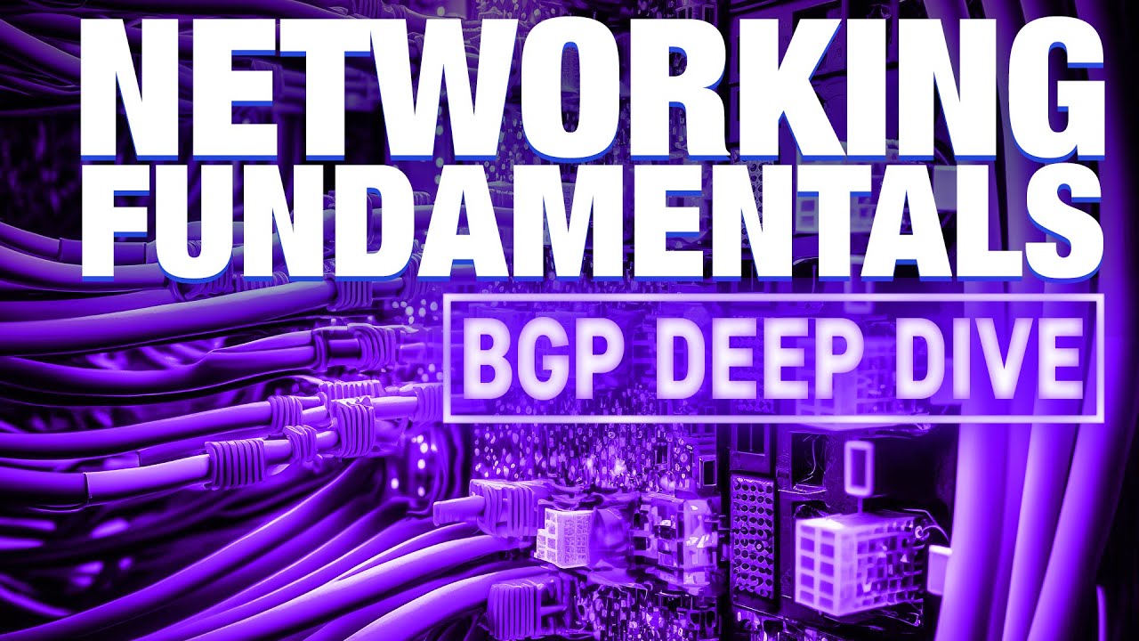 Networking Fundamentals - BGP Deep Dive