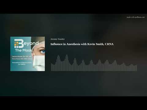 Influence in Anesthesia with Kevin Smith, CRNA