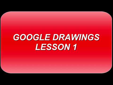 LESSON 1 GOOGLE DRAWINGS