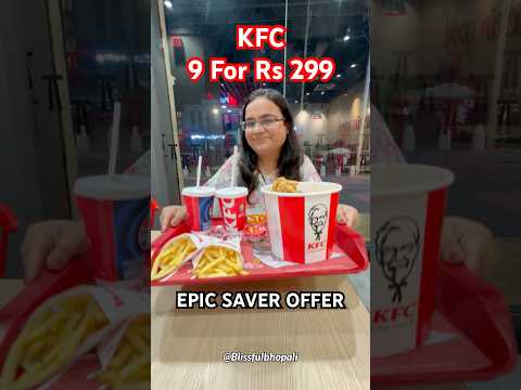 KFC EPIC SAVER OFFER 9 For βΉ 299 Review Complete details #kfcchicken #kfcfriedchicken #kfclover