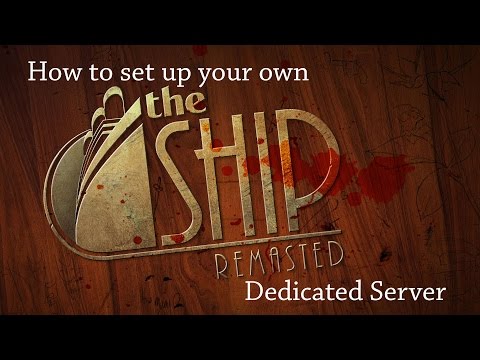 Steam Community :: Video :: The Ship Remasted Dedicated Server Setup Guide