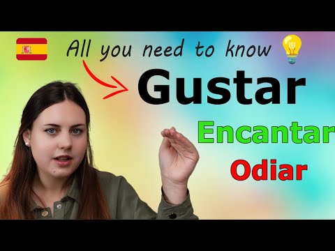All about GUSTAR + ENCANTAR, ODIAR in Spanish