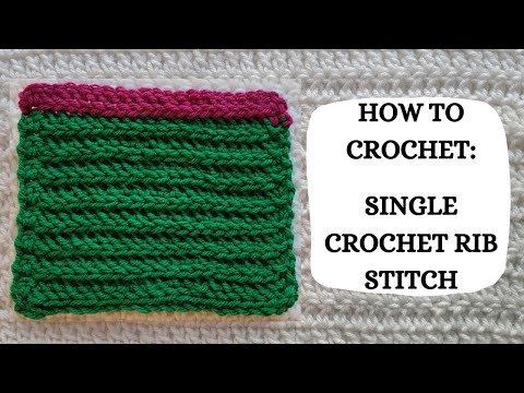 Crochet Video Tutorial – How To Crochet: Single Crochet Rib Stitch ...