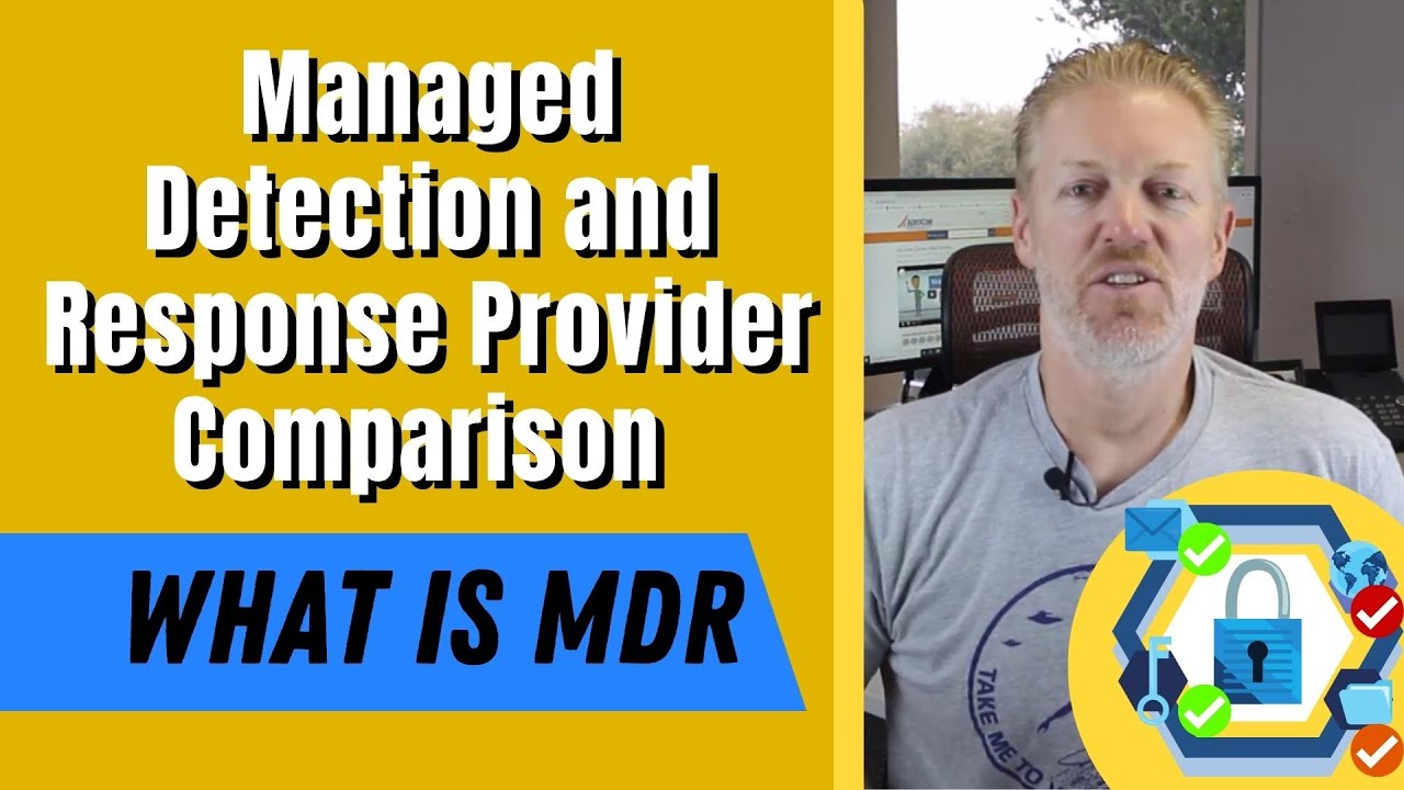 Managed Detection and Response Provider Comparison   What is MDR