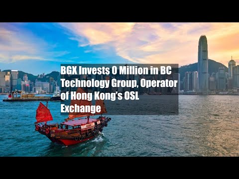 BGX Invests $90 Million in BC Technology Group, Operator of Hong