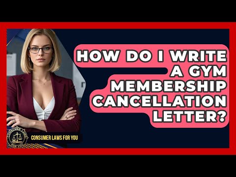 How Do I Write A Gym Membership Cancellation Letter? - Consumer Laws For You