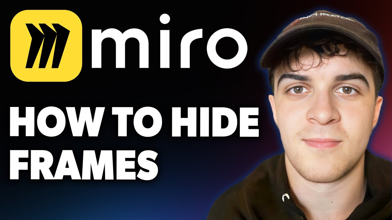 How to Hide Frames in Miro [2025 Full Guide]