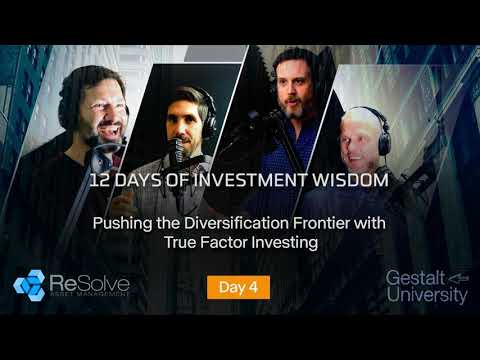 Day 4 – Pushing the Diversification Frontier with True Factor Investing