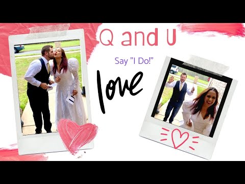 Q and U Say "I Do"