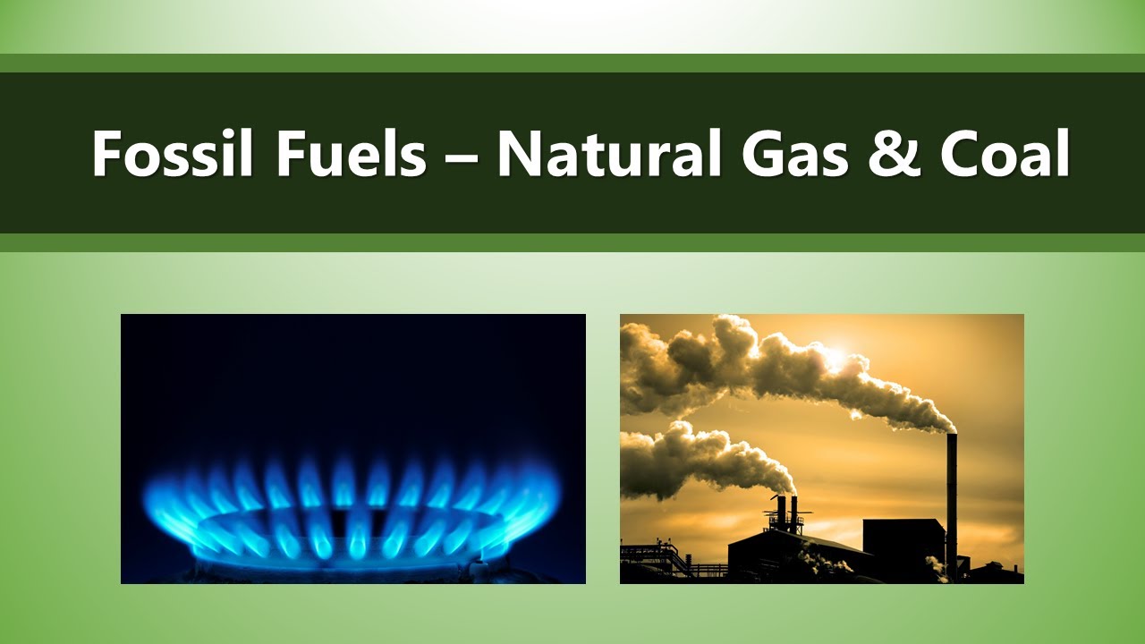 12.3.2 - Fossil Fuels - Natural Gas and Coal