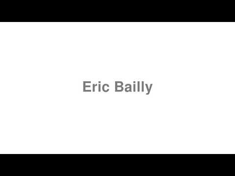 How to Pronounce "Eric Bailly"