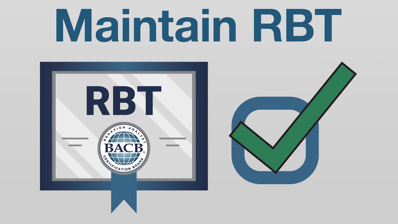Maintaining Your RBT Certification