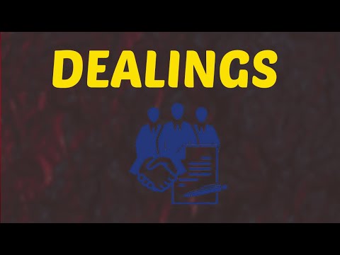 What Does DEALINGS Means || Meanings And Definitions With Example in ENGLISH