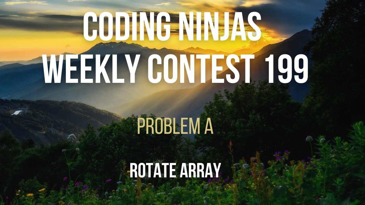 Code360 Coding Ninjas | Weekly Contest 199 | Problem A | Rotate Array | CPP & Java Codes