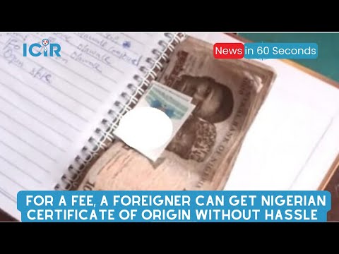 For a fee, a foreigner can get Nigerian certificate of origin without hassle