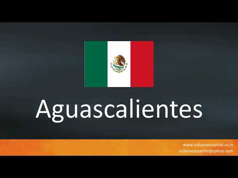 How to pronounce the State in Mexico "Aguascalientes". (Spanish)