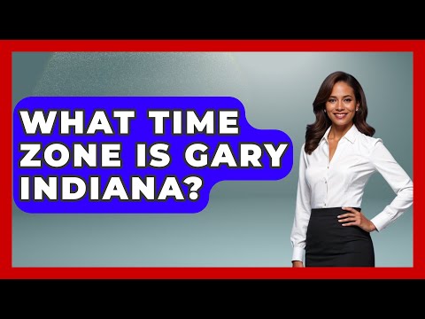 What Time Zone Is Gary Indiana? - The Midwest Guru