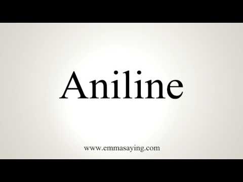 How To Pronounce Aniline