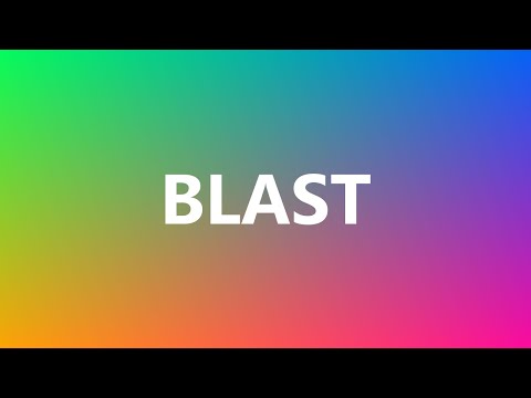 BLAST - Medical Definition and Pronunciation