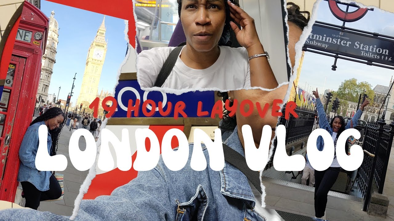 Surviving a 19 Hour Layover in London: My Vlog Adventure