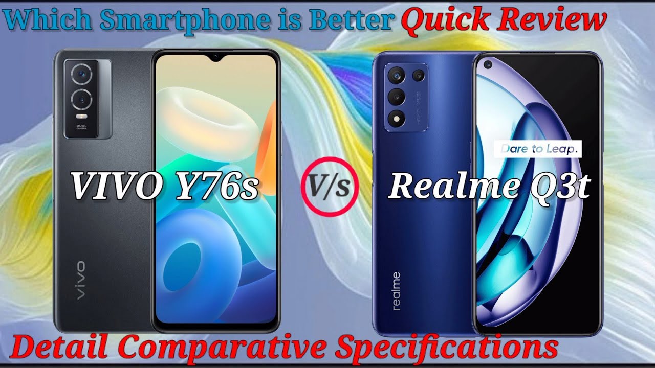 VIVO  Y76s Vs Realme Q3t | Which smartphone is better than other its comparative features & Price