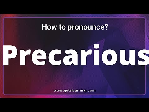 How to pronounce Precarious in English correctly