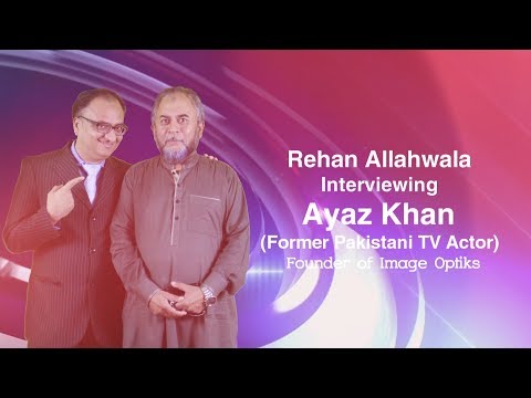 Rehan Allahwala Interviewing Ayaz khan (Former Pakistani TV Actor)