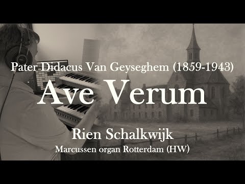 Ave Verum | Pater Didacus Van Geyseghem (1859-1943) | By Rien
