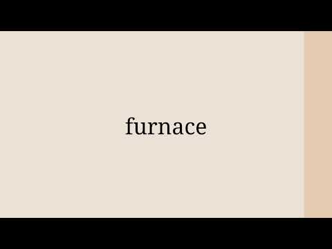 How to Pronounce Furnace